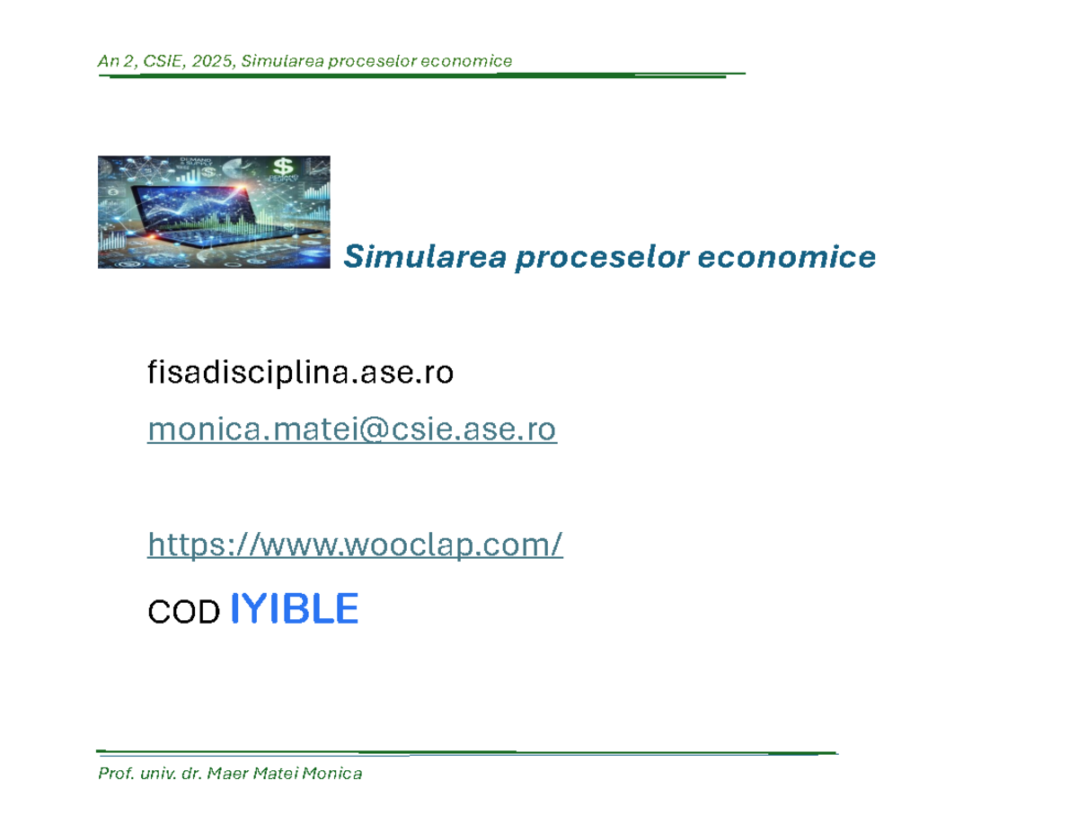 Simularea proceselor economice - An 2, CSIE, 2025, Prof. Maer Matei ...