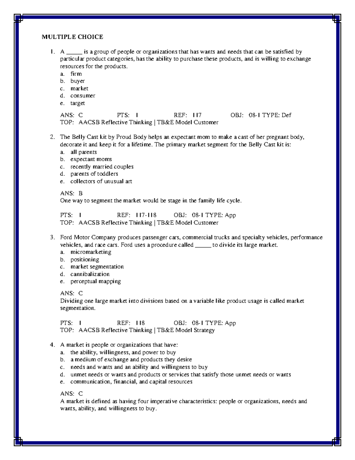 Chapter 8—Segmenting and Targeting Markets-MCQ - MULTIPLE CHOICE A _____ is a group of people or ...