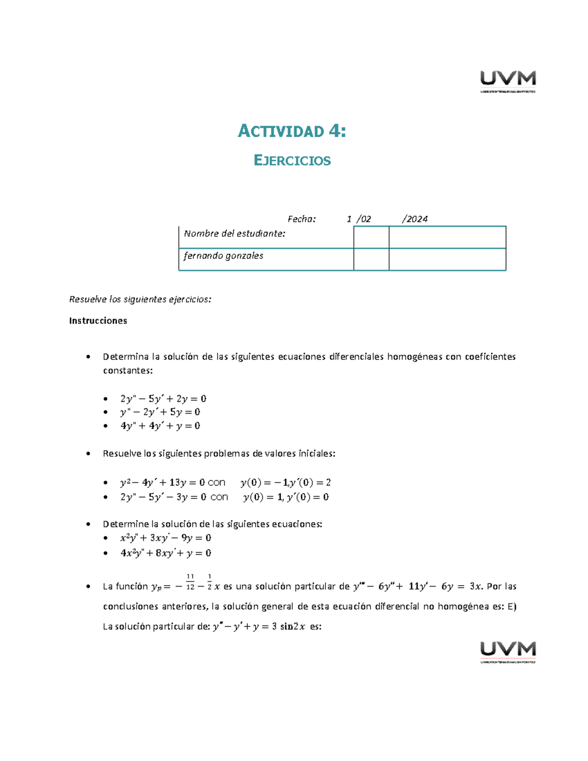 FGZ Ecuaciones-Diferenciales-UVM-2024 - ACTIVIDAD 4: EJERCICIOS Fecha: 1 /02 / Nombre del - Studocu