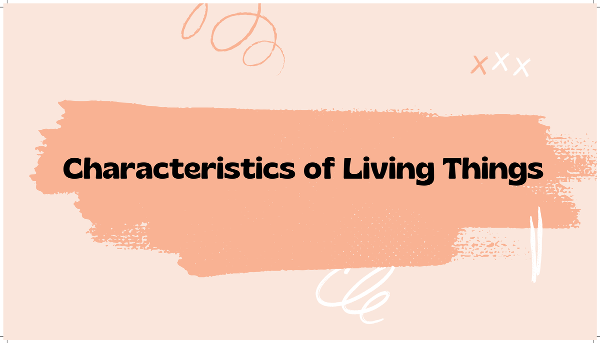 Biology 2: Characteristics of Living Things Overview - Studocu