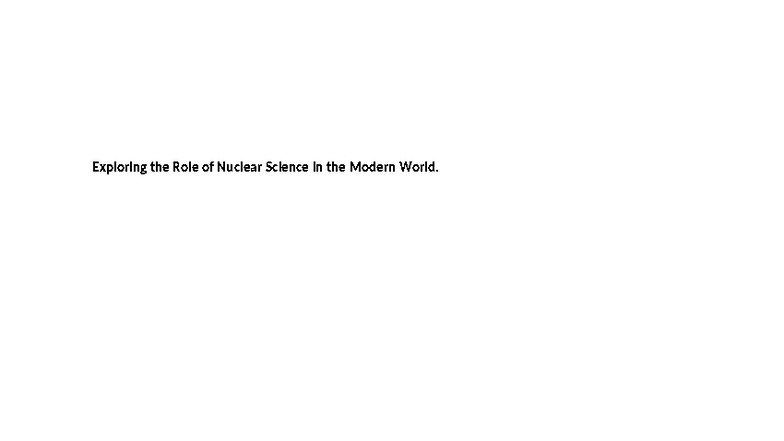 Nuclear Science: Balancing Innovation and Ethical Responsibility - Studocu