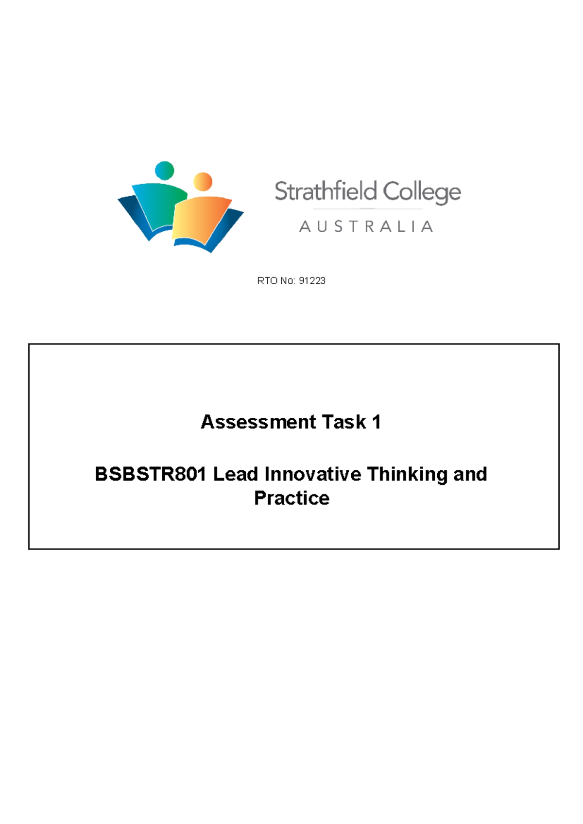 BSBSTR801 Task 1 - Lead Innovative Thinking Assessment Document - Studocu