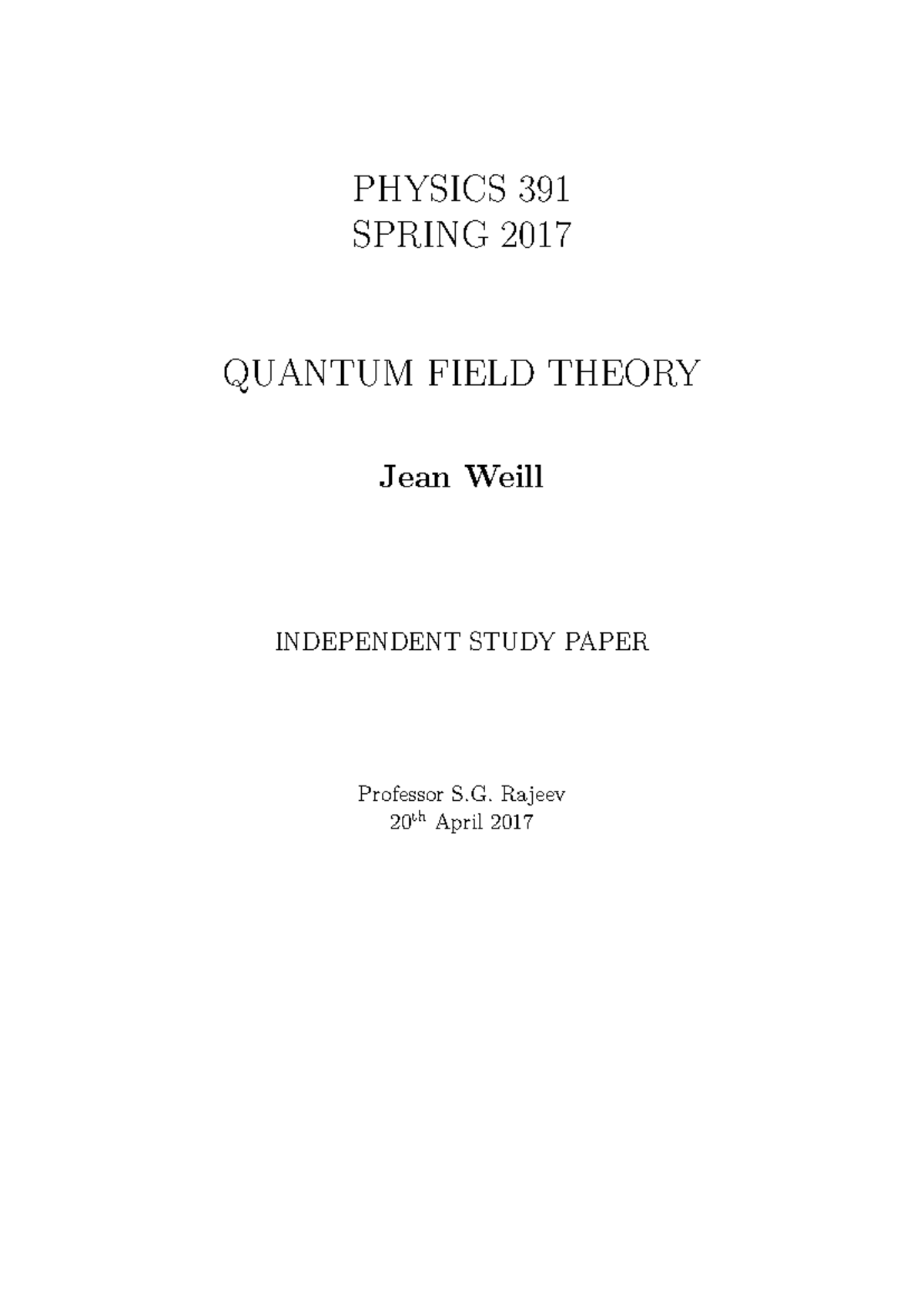 Lagrangian Field Theory - PHYSICS 391 SPRING 2017 QUANTUM FIELD THEORY Jean Weill INDEPENDENT ...