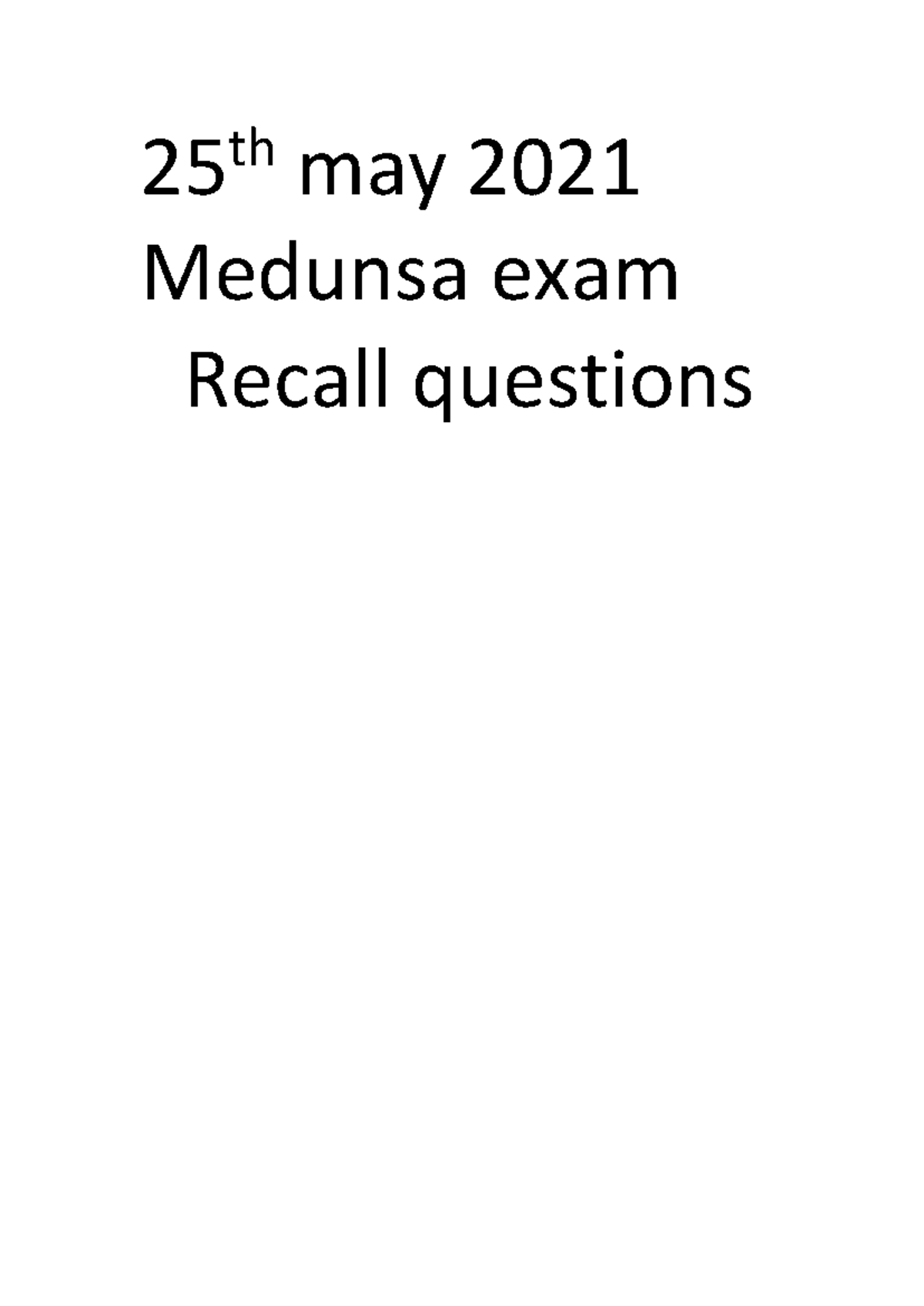 '25th may 2021 recall - 25 th may 2021 Medunsa exam Recall questions A ...