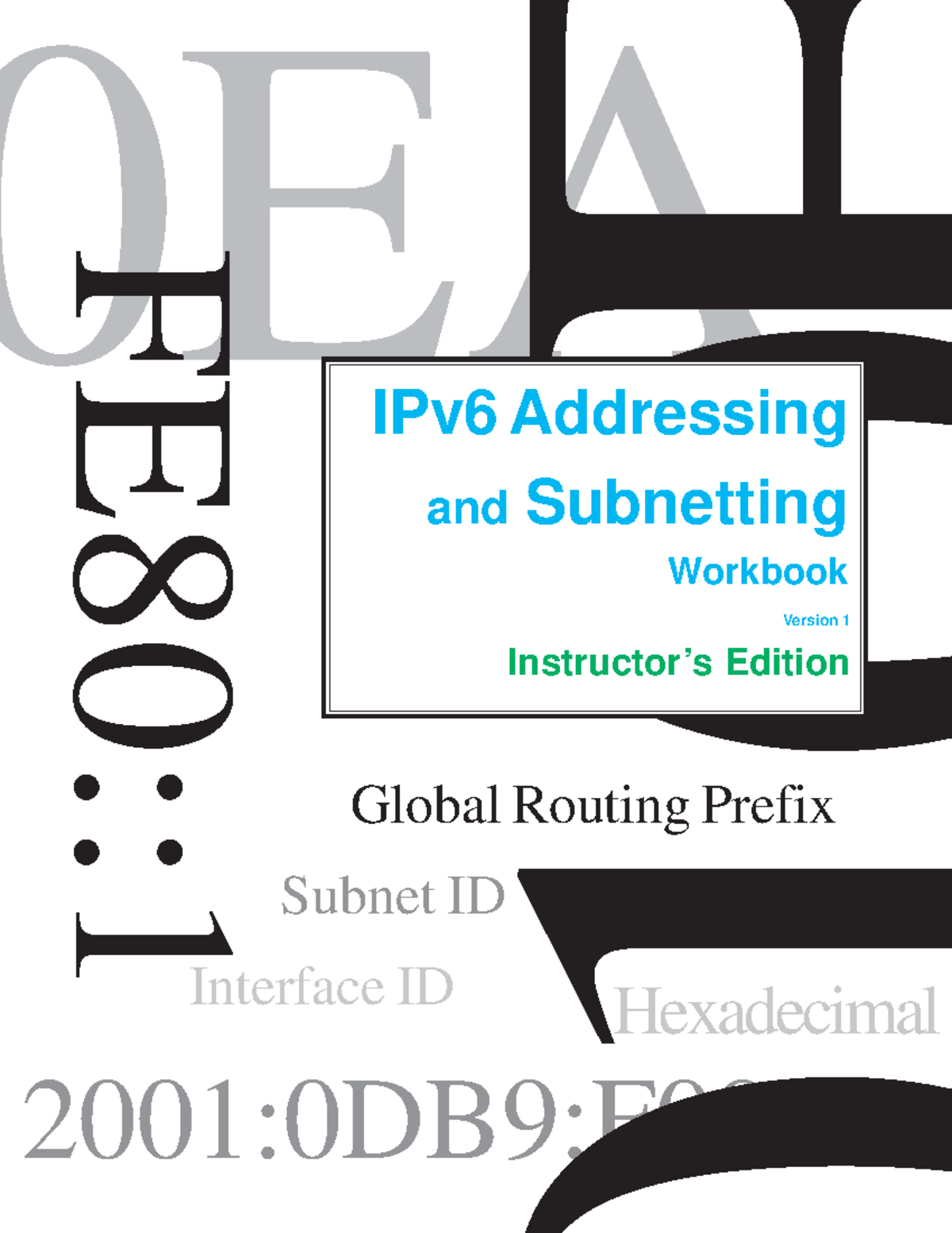 IPv6 Addressing and Subnetting Workbook: Instructor's Edition (Version 1) - Studocu