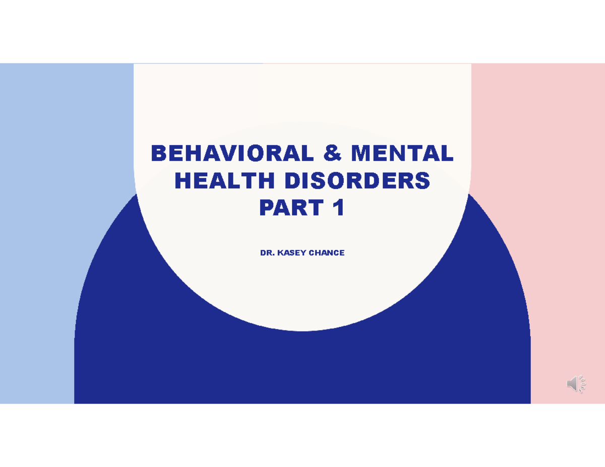 Behavioral & Mental Health Disorders- Part 1 Handout full slides ...