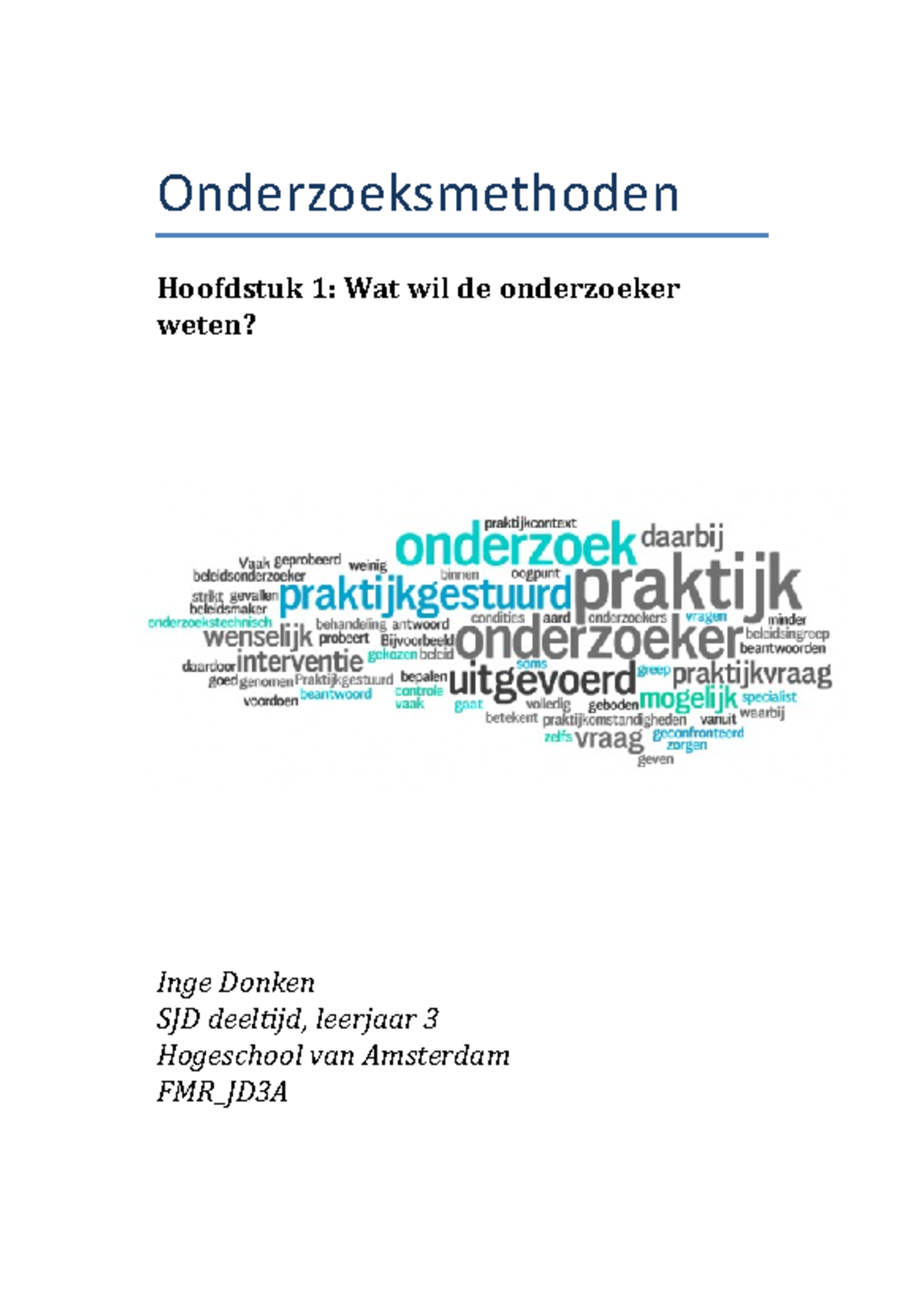 Onderzoeksmethoden H1: Wat wil de onderzoeker weten? FMR_JD3A - Studeersnel