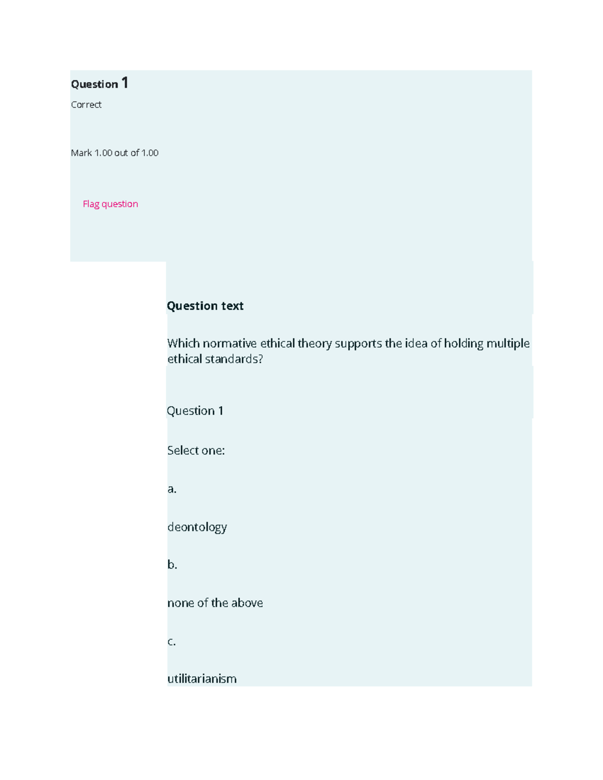 PHIL 1404 self quiz 1 - Self quiz for practice - Question 1 Correct Mark 1 out of 1. Flag ...