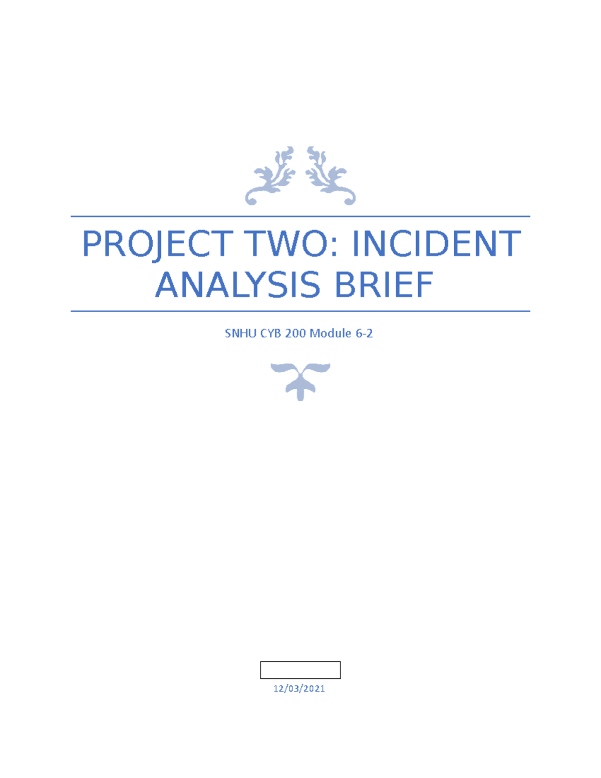 Project two Roger Jensen 6-2 - PROJECT TWO: INCIDENT ANALYSIS BRIEF ...