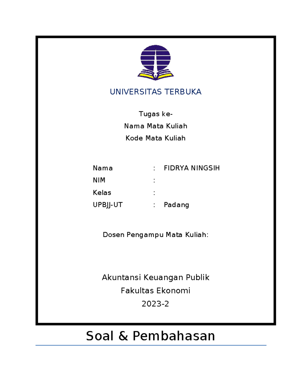 Template Tugas Tuton - Tugas tutorial - UNIVERSITAS TERBUKA Tugas ke- Nama Mata Kuliah Kode Mata ...