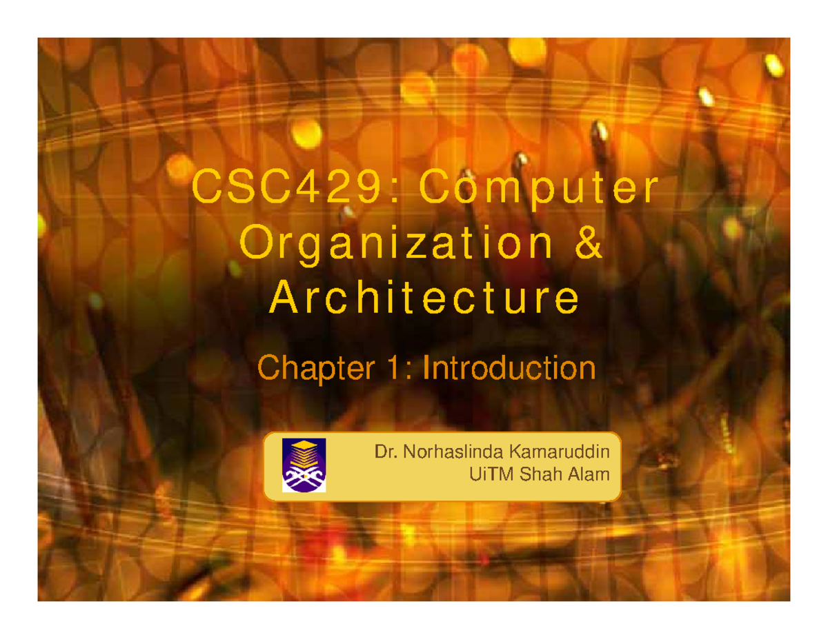CSC429 Chapter 1 - CSC429: ComputerCSC429: Computer Organization & Architecture Ch t 1 I t d ti ...