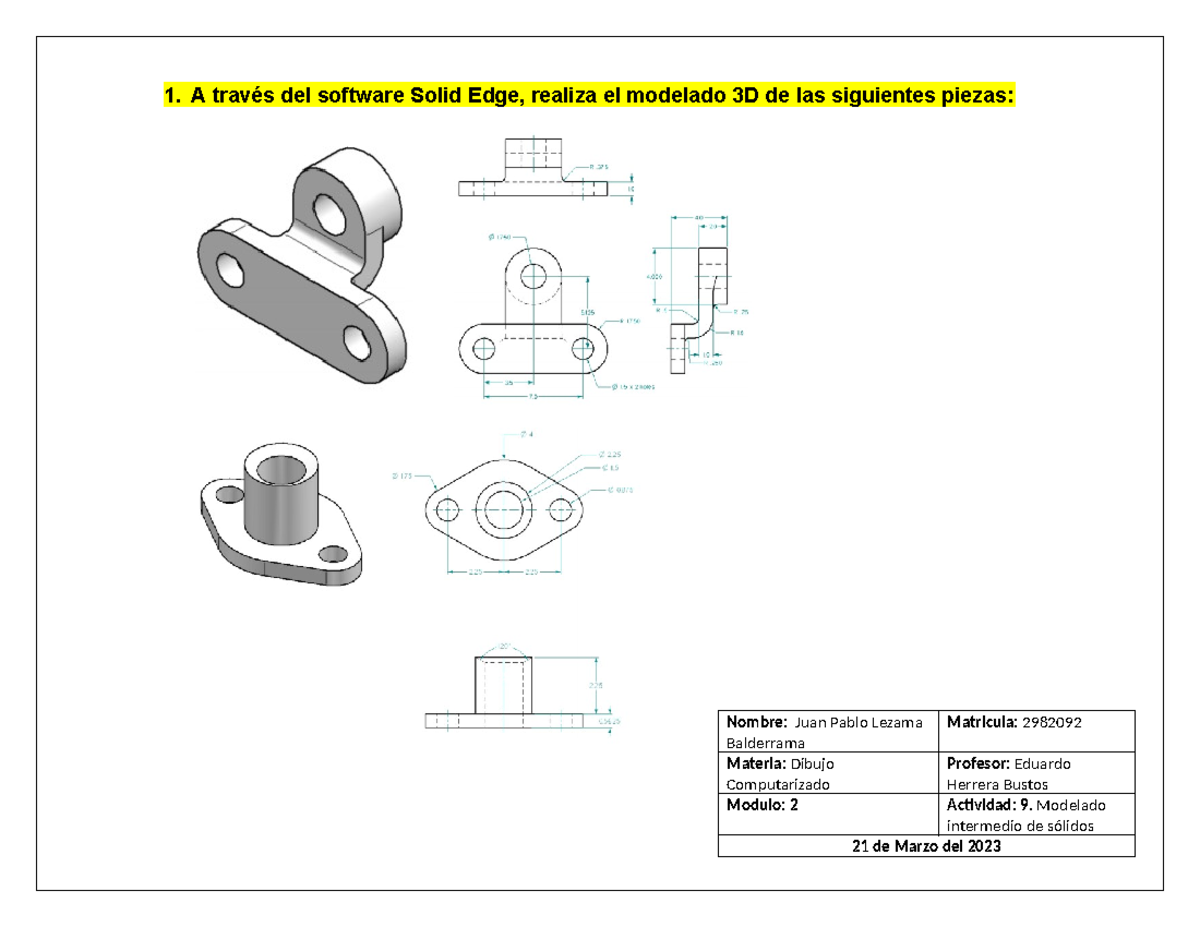 Actividad 9 - ...................... - 1. A través del software Solid Edge, realiza el modelado ...