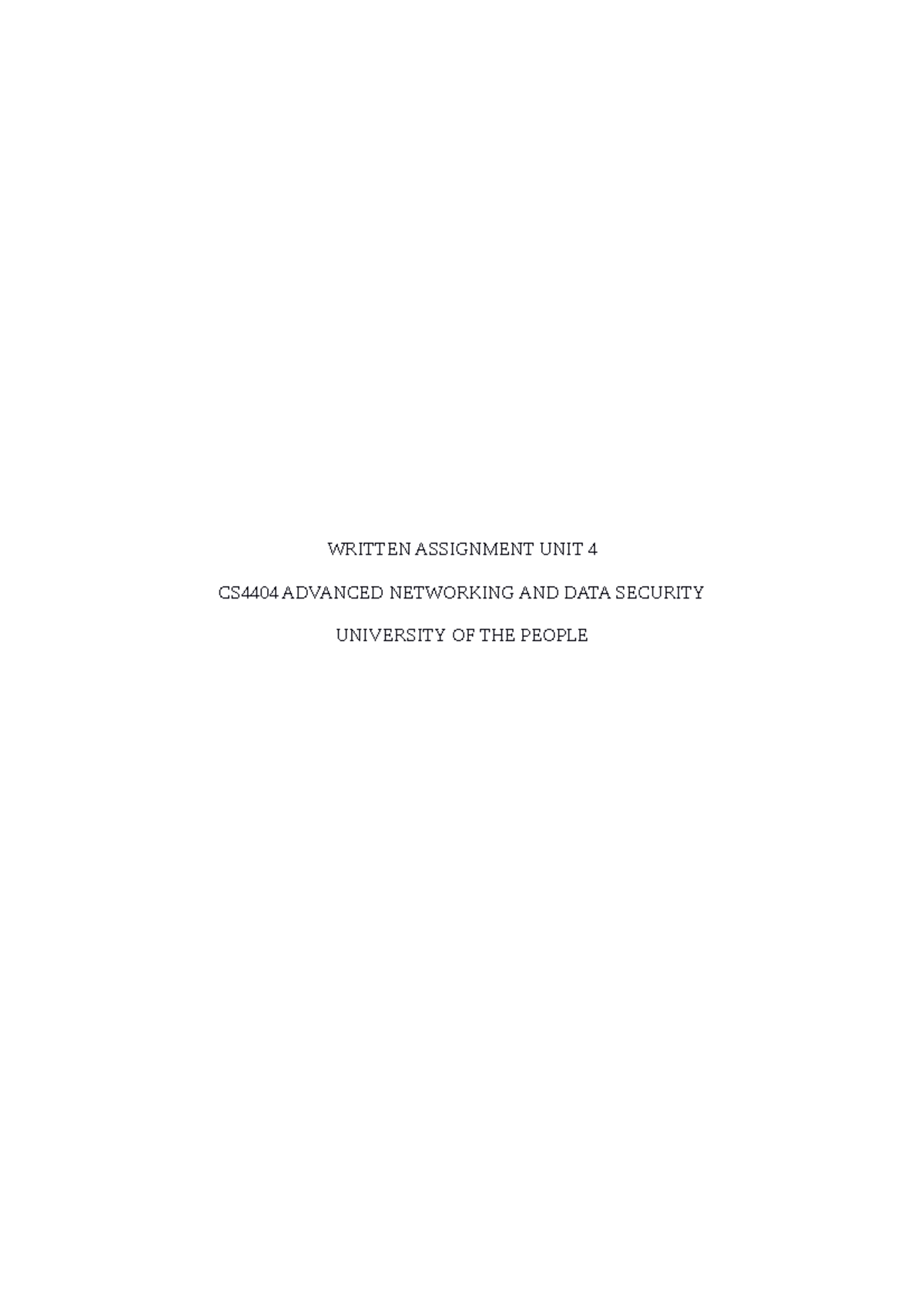 CS4404 Written Assignment 4 - WRITTEN ASSIGNMENT UNIT 4 CS4404 ADVANCED NETWORKING AND DATA ...