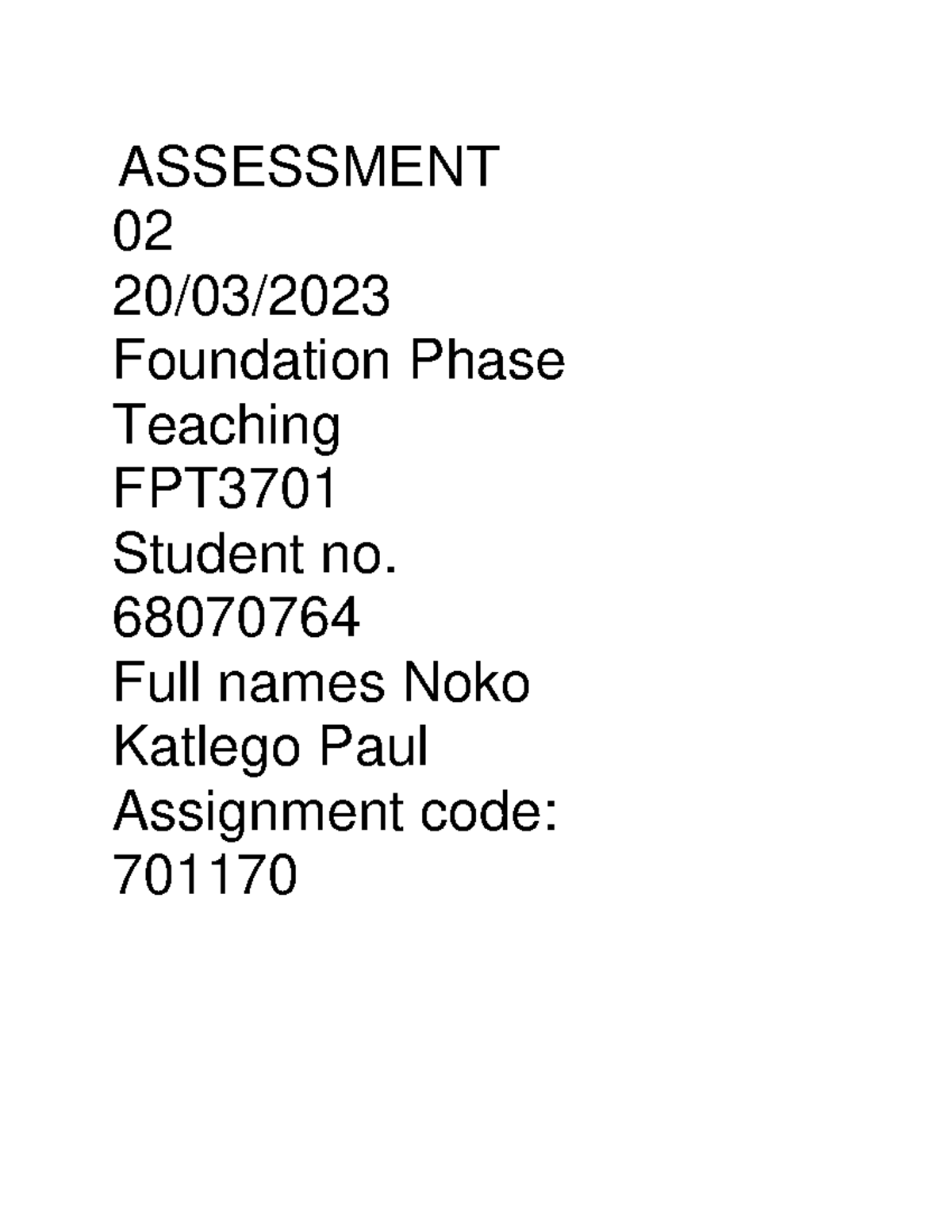 Assignment 02 ( 68070764) - ASSESSMENT 02 20/03/ Foundation Phase Teaching FPT Student no ...