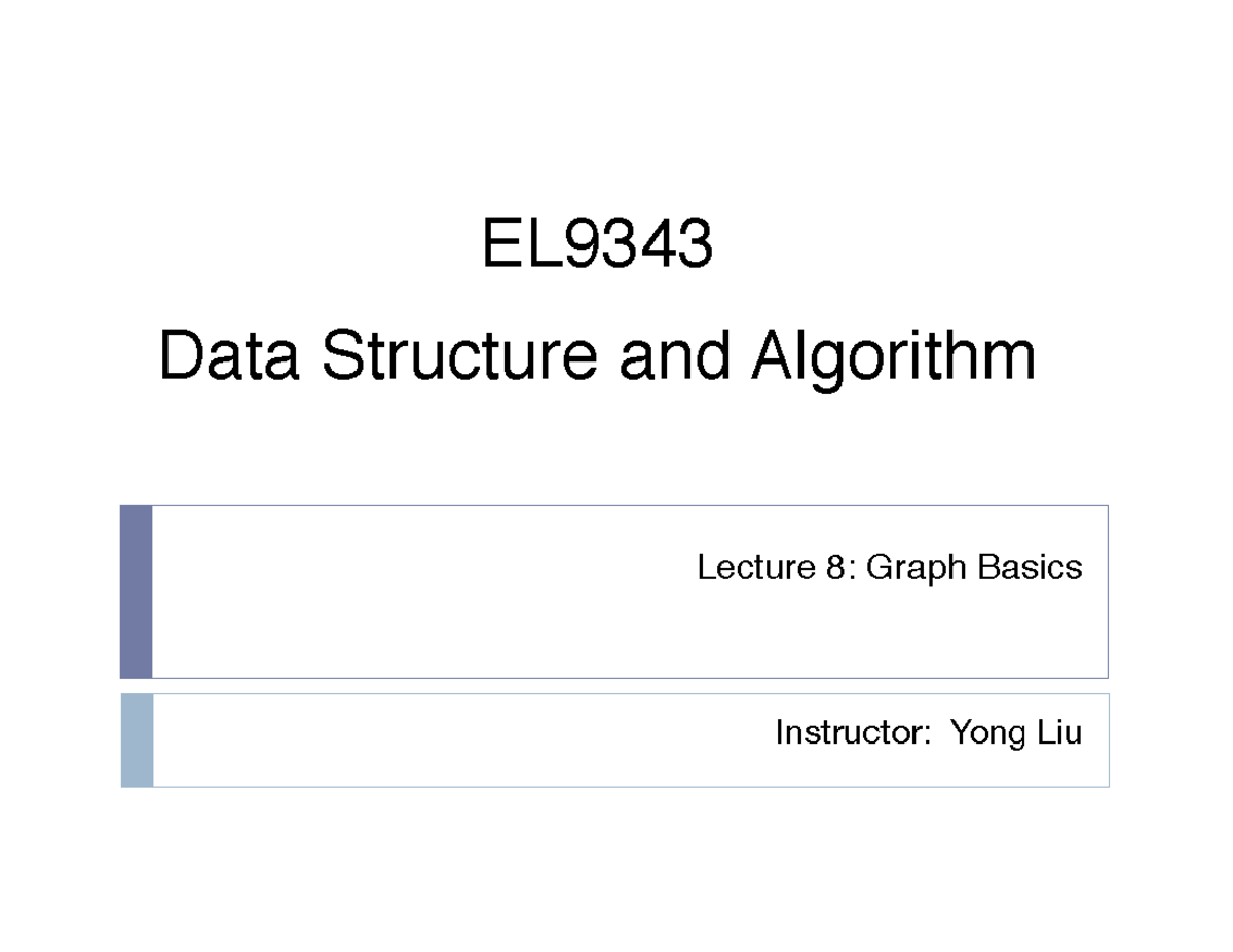 EL9343 Data Structure & Algorithm Lecture 8: Graph Basics - Studocu