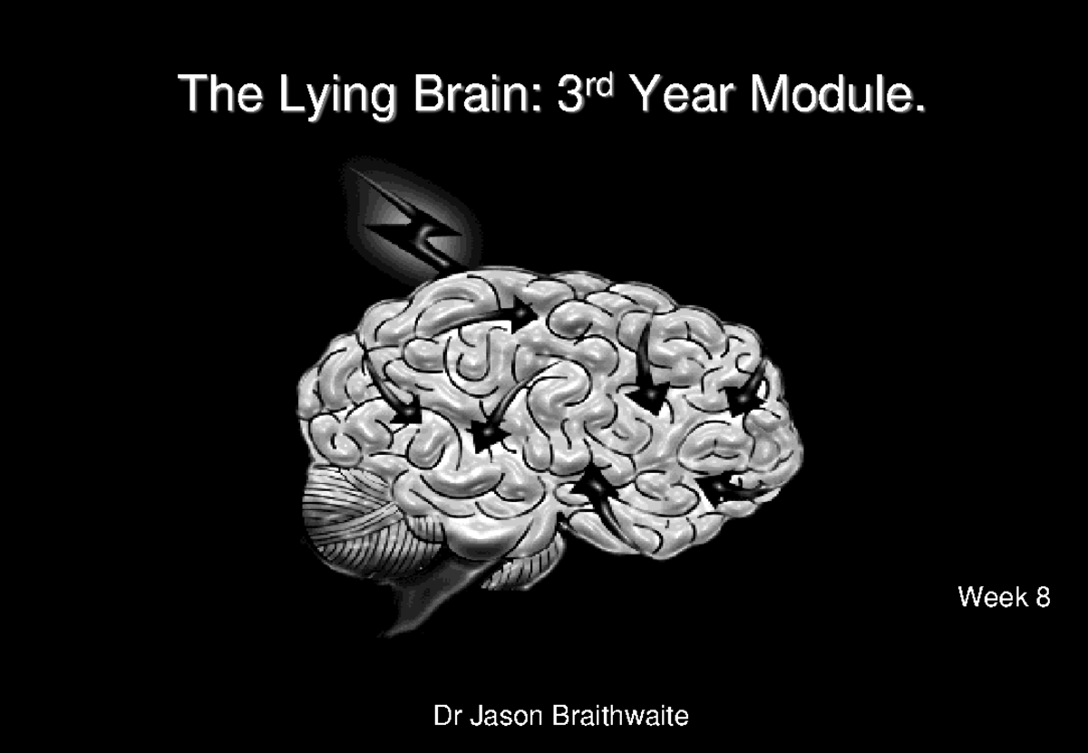 OBEs - notes - The Lying Brain: 3 rd Year Module. Dr Jason Braithwaite ...