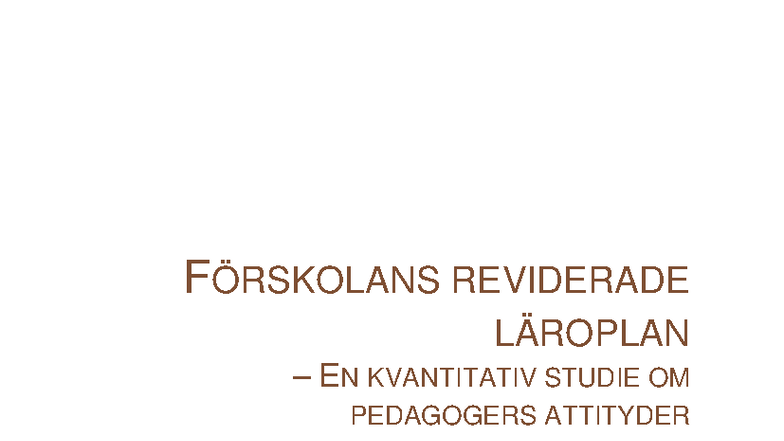 Förskolans reviderade läroplan: En kvantitativ studie av pedagogers ...