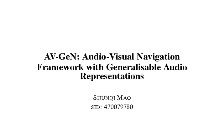 AVGeN: Audio-Visual Navigation Framework with Generalisable Audio - Studocu