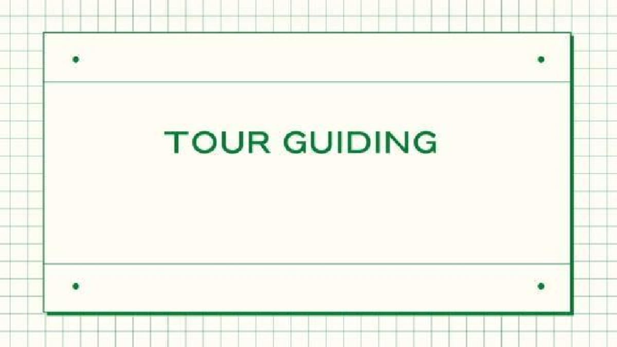 TOUR GUIDING 101: DEFINITION, TYPES, AND ROLES OF GUIDES - Studocu