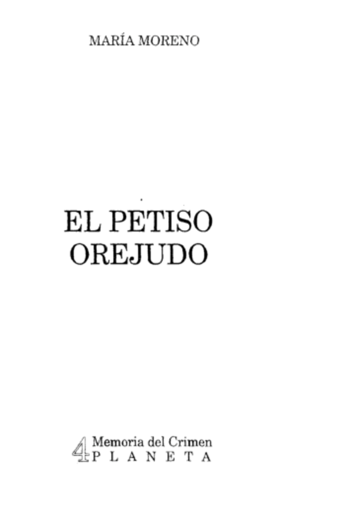 El Petiso Orejudo: Memoria del Crimen de María Moreno (P.L.A.N.E.T.A ...