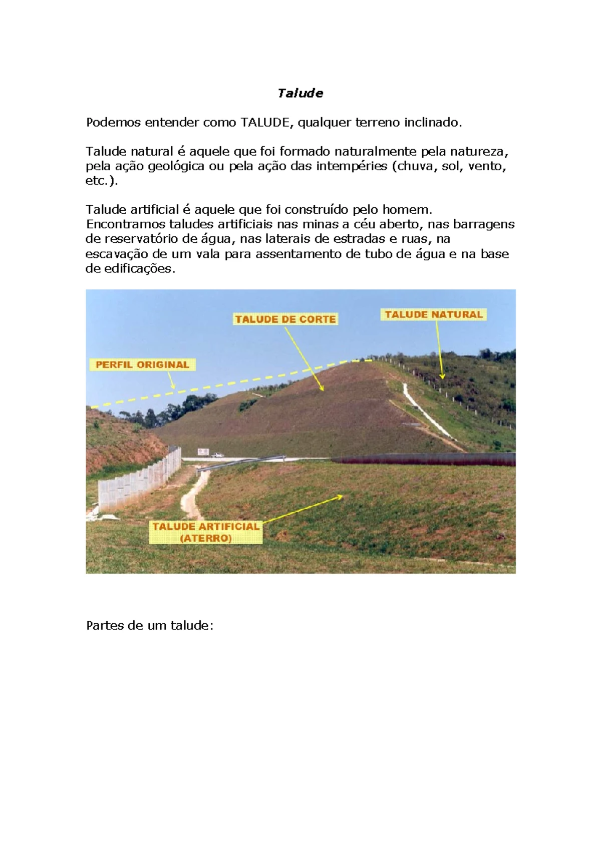 Talude - Partes de um talude: (imagem) Crista a parte mais alta do ...