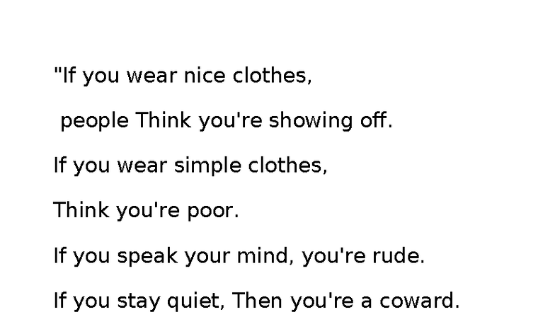 If you wear nice clothes - "If you wear nice clothes, people Think you ...
