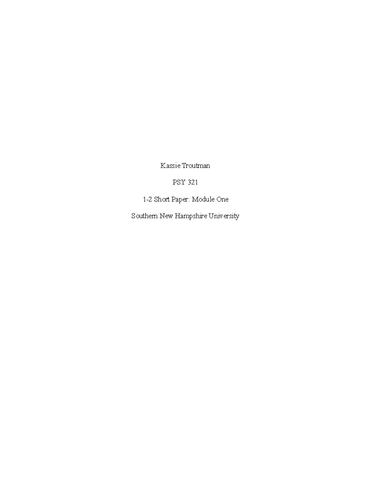 Psy 321 Module One Short Essay - Kassie Troutman PSY 321 1-2 Short ...