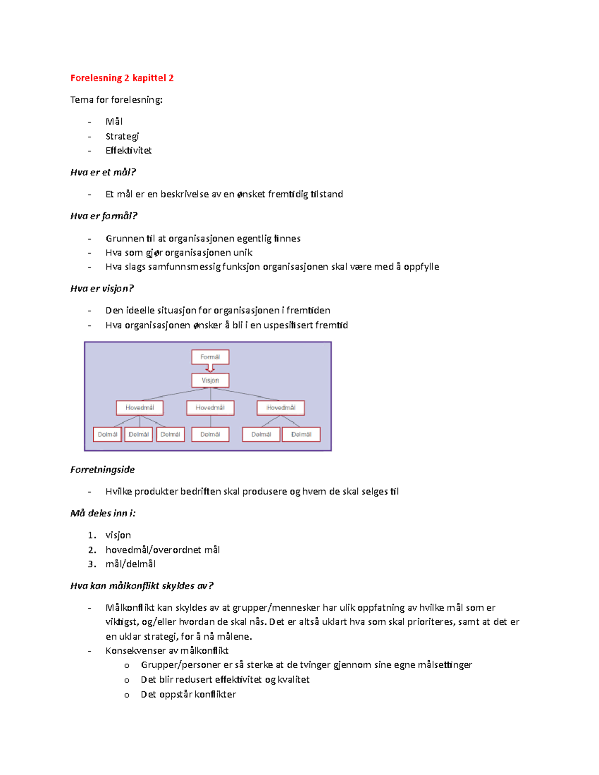 Forelesning 2 - Det er altså uklart hva som skal prioriteres, samt at ...