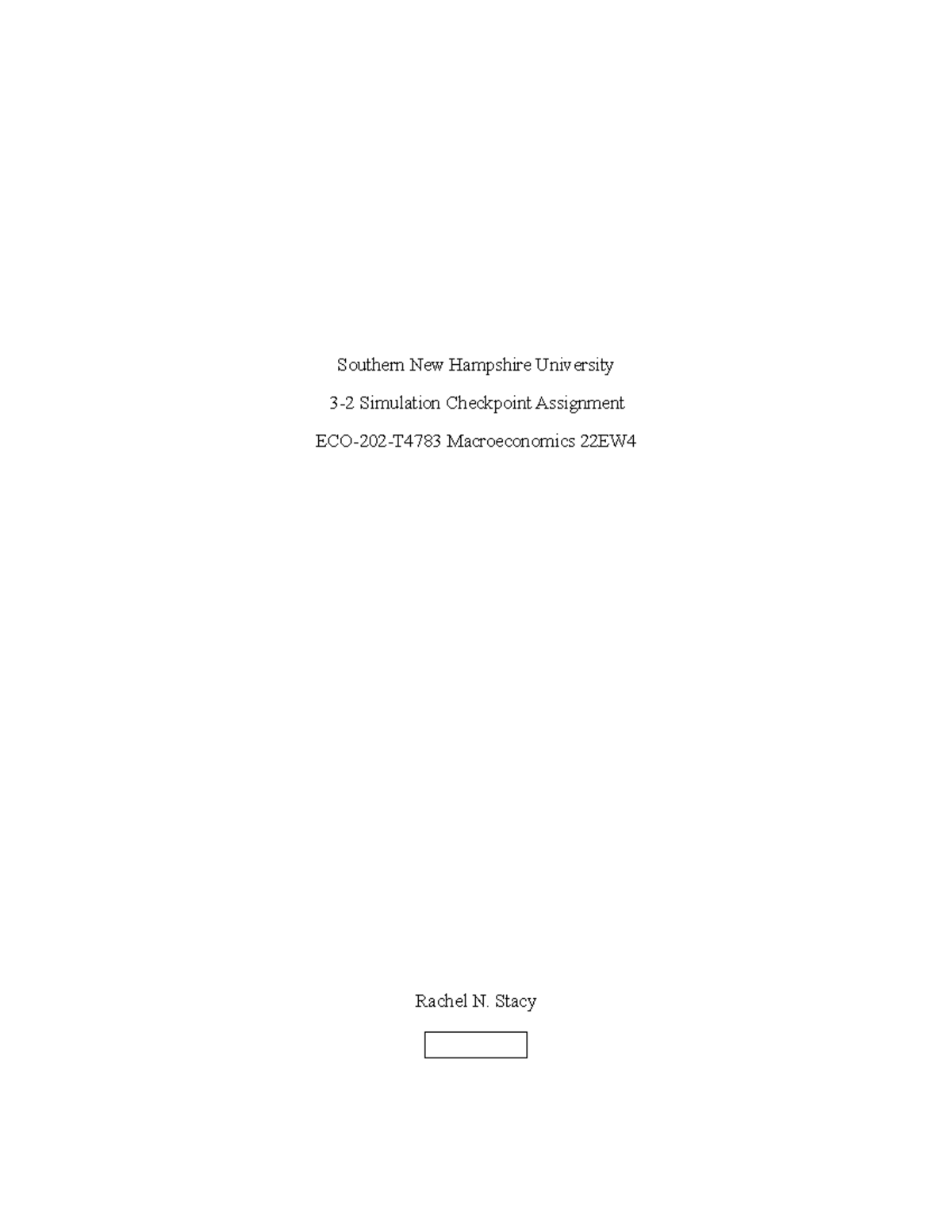 ECO202 3-2 Assignment Simulation Checkpoint - Rachel N. Stacy Southern New Hampshire University ...