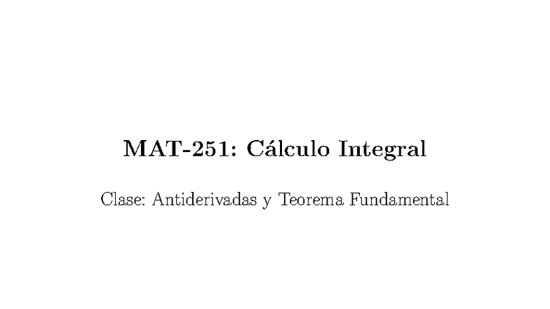 Resumen De Integrales Mat 251 Antiderivadas Y Teorema Fundamental