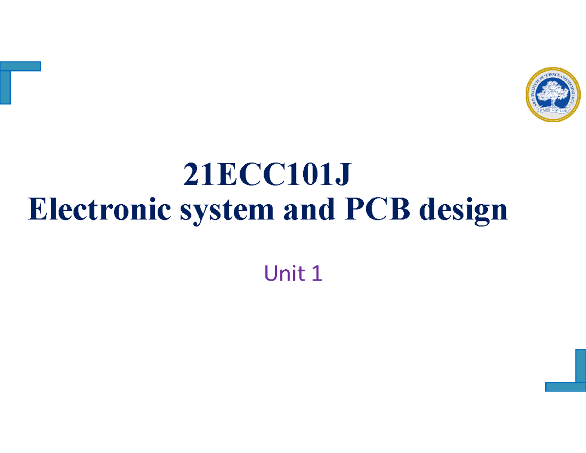 21ECC101J Electronic System & PCB Design: Unit 1 Overview - Studocu