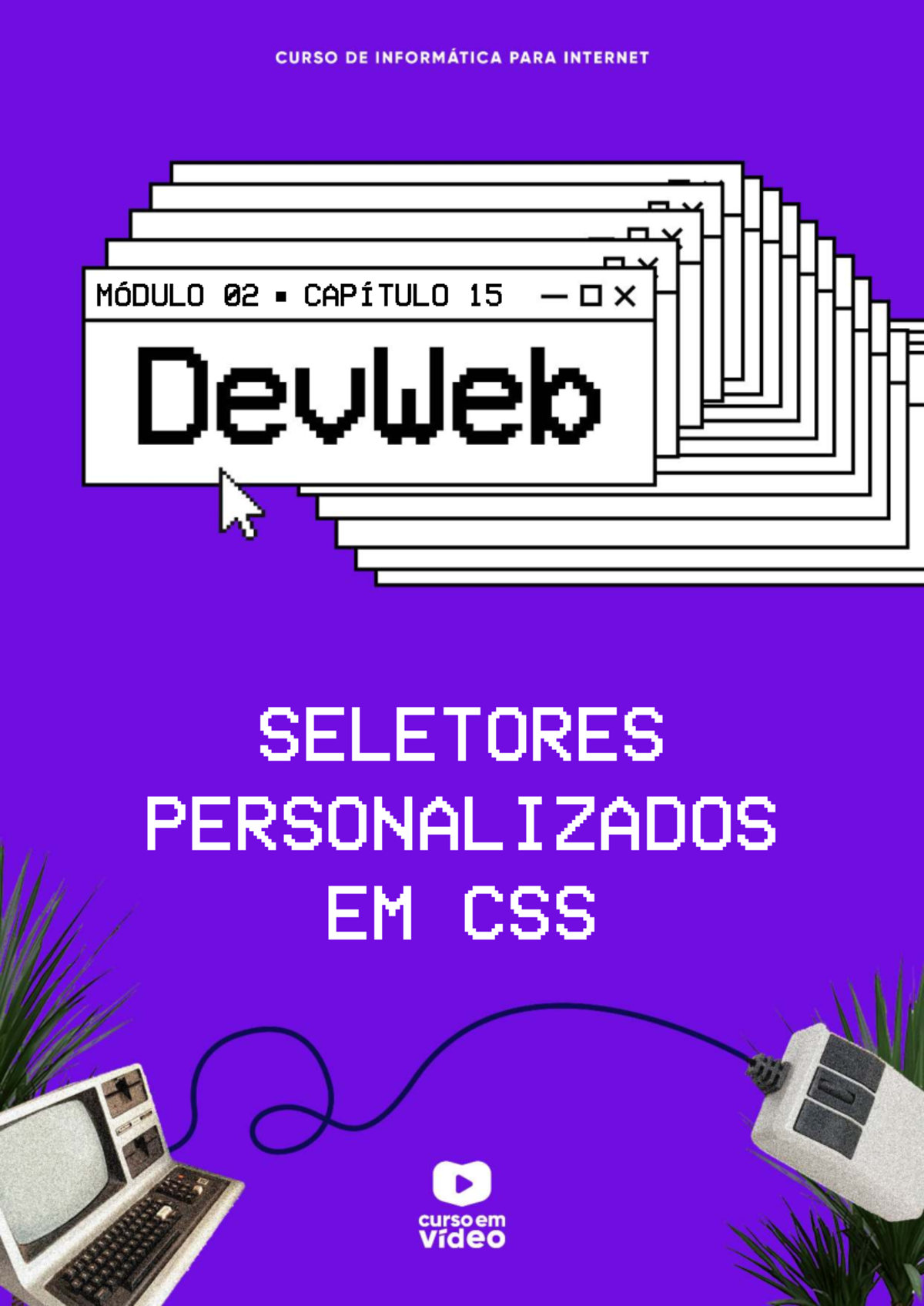 M02C15 - Seletores Personalizados em CSS: Capítulo 15 - Prof. Gustavo Guanabara - Studocu