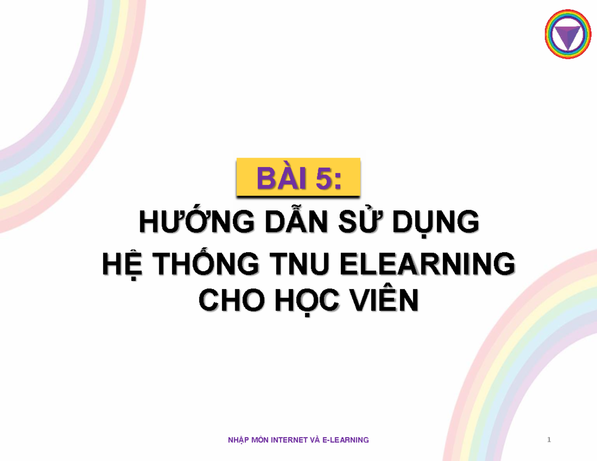 HƯỚNG DẪN SỬ DỤNG HỆ THỐNG TNU ELEARNING CHO HỌC VIÊN NHẬP MÔN INTERNET ...