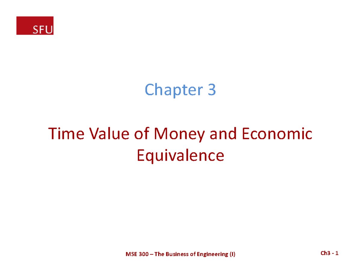 Chapter 3: Time Value of Money & Economic Equivalence - MSE 300 - Studocu