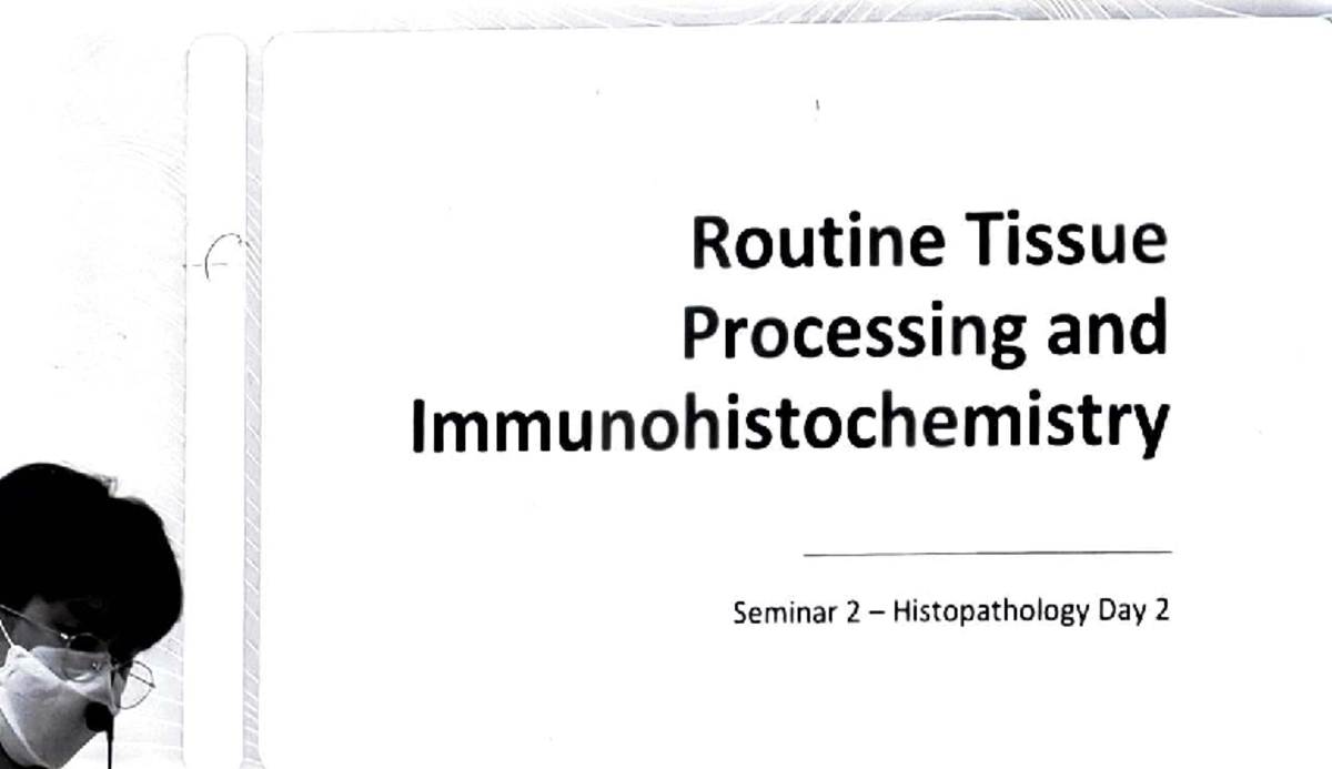 Histopathology Seminar 2: Routine Tissue Processing Steps - Studocu
