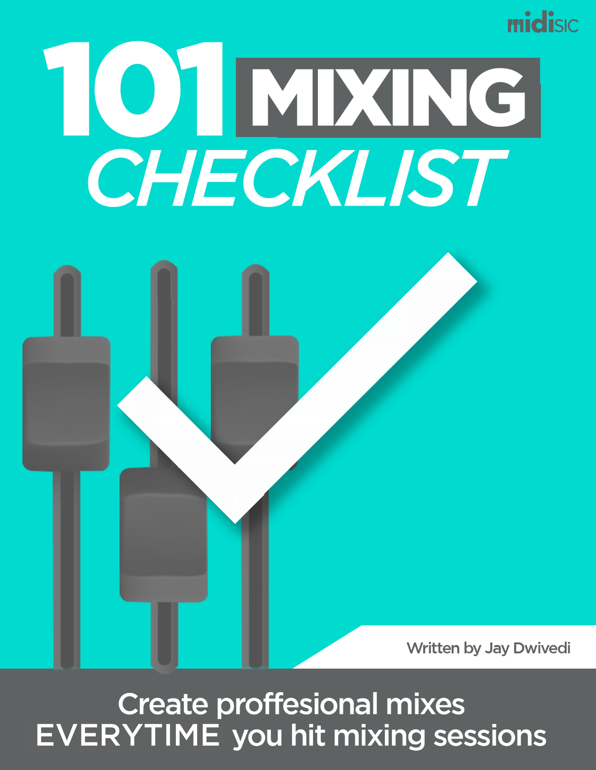 101 Mixing Checklist - EVERYTIME Have you used the 1 dB rule to get the ...