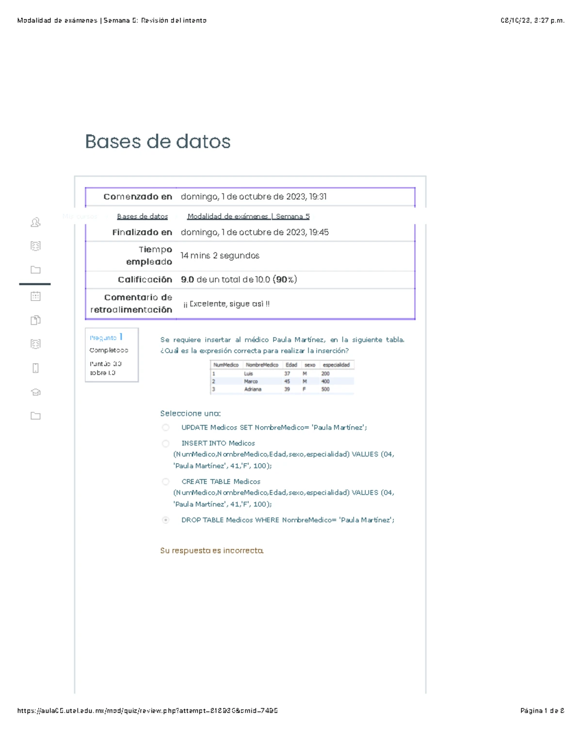 Modalidad de exámenes Semana 4 Revisión del intento - Bases de datos Pregunta 1 Completada ...