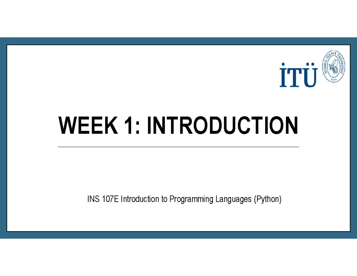 INS107E Week1 - övhjv - WEEK 1: INTRODUCTION INS 107E Introduction to Programming Languages ...