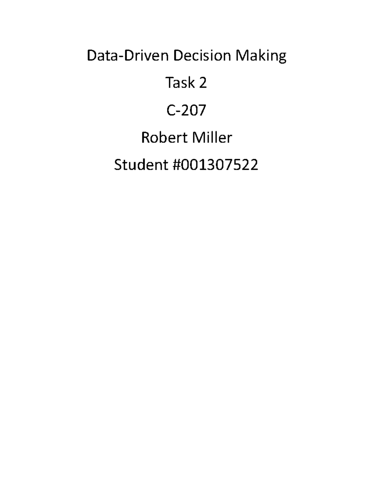 Data Driven Decision Making Task 2 C 207 Data Driven Decision Making Task 2 C Robert Miller