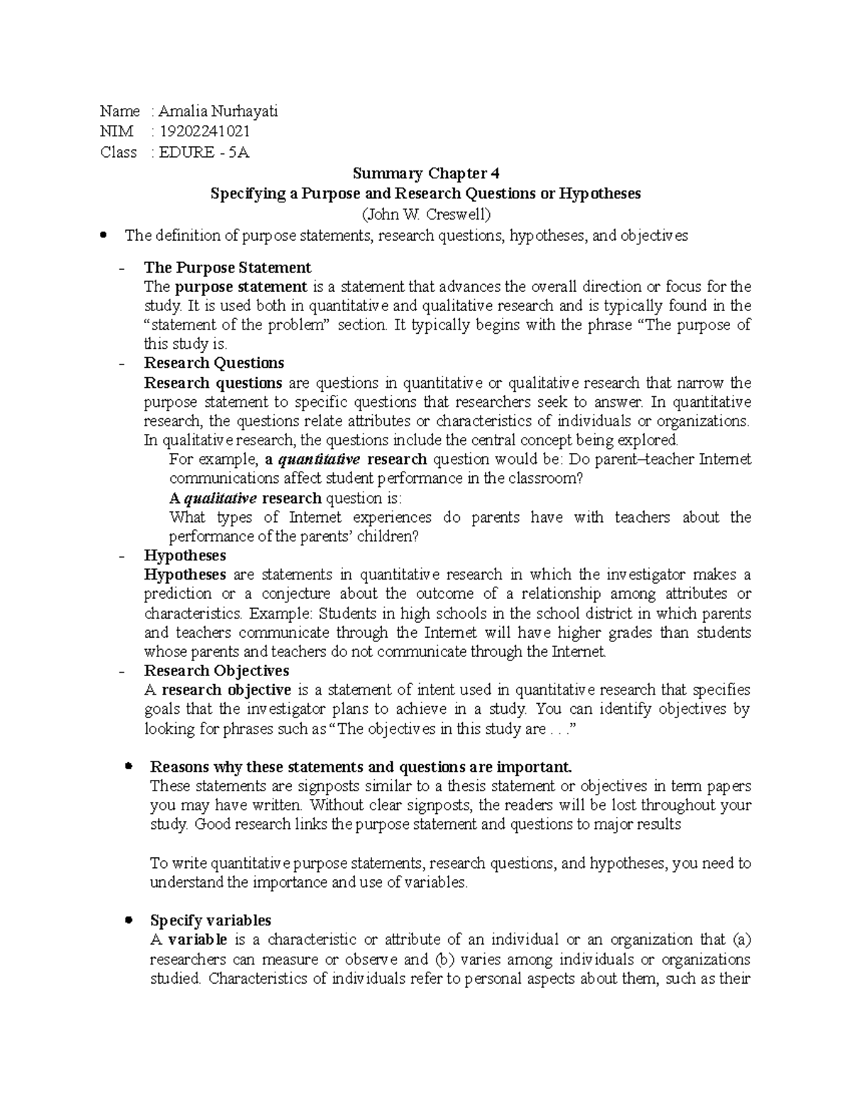 Specifying a Purpose and Research Questions or Hypotheses - Creswell) The definition of purpose ...