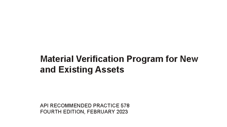 Material Verification Program for New & Existing Assets - API RP 578 E4 ...