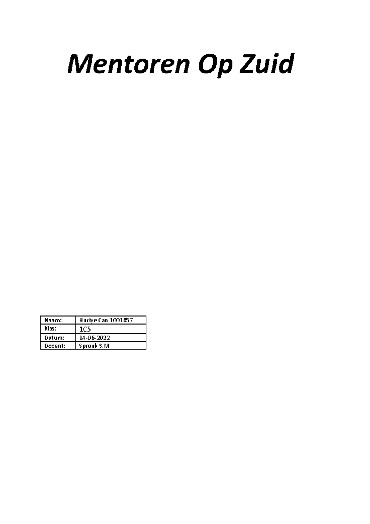 Eindverslag Mentoren Op Zuid - Huriye Can 1001857 Klas 1C - Studeersnel