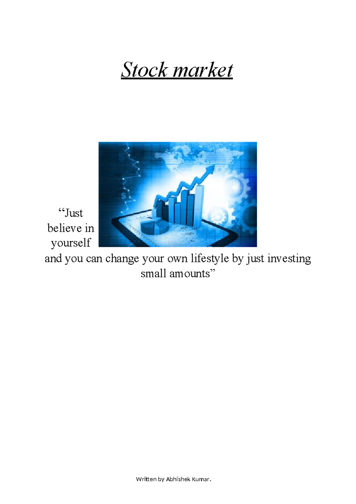 Stock market - notes - Stock market “Just believe in yourself and you ...