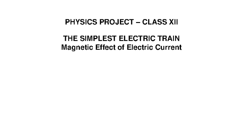 PHYSICS PROJECT CLASS XII: SIMPLE ELECTRIC TRAIN EXPERIMENT - Studocu