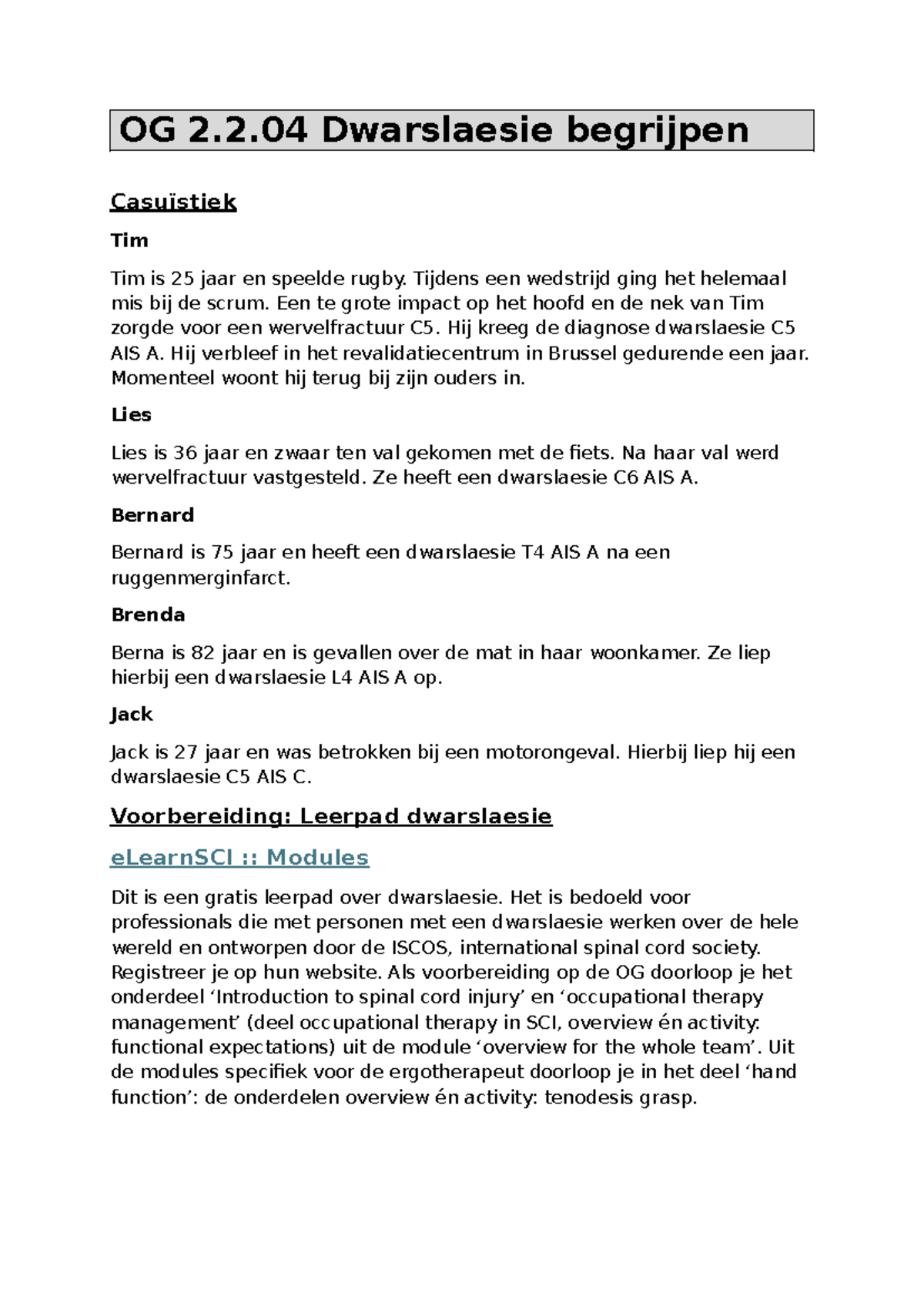 OG 2.2.04 Dwarslaesie: Casuïstiek en Behandelingsstrategieën - Studocu