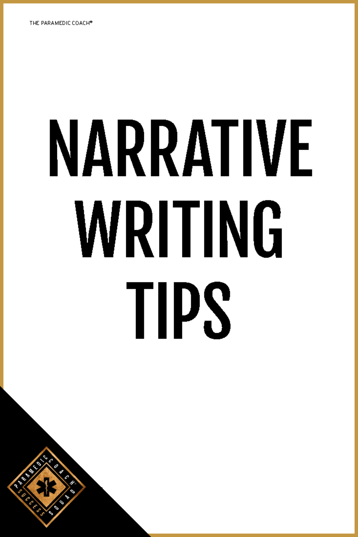 Paramedic Coach Narrative-Writing-Tips - NARRATIVE WRITING TIPS THE ...