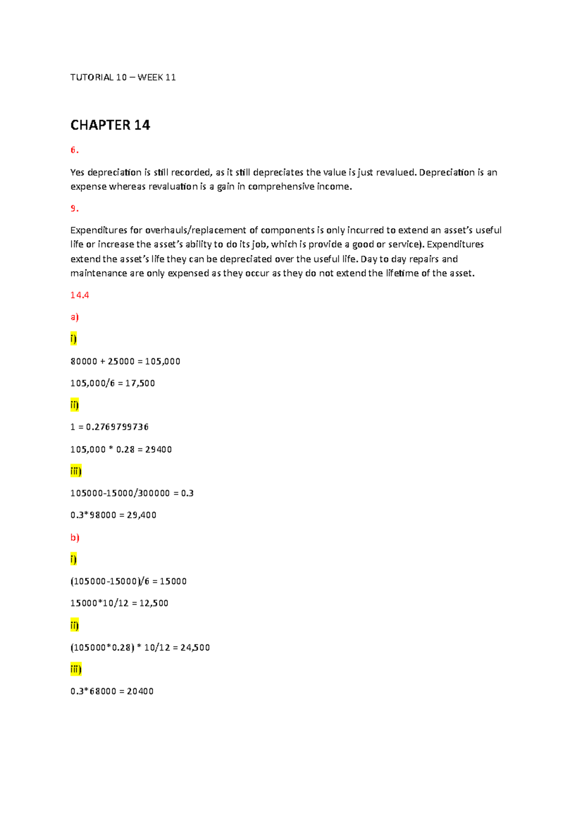 Tutorial 10 - WEEK 11 - TUTORIAL 10 – WEEK 11 CHAPTER 14 6. Yes depreciation is still recorded ...
