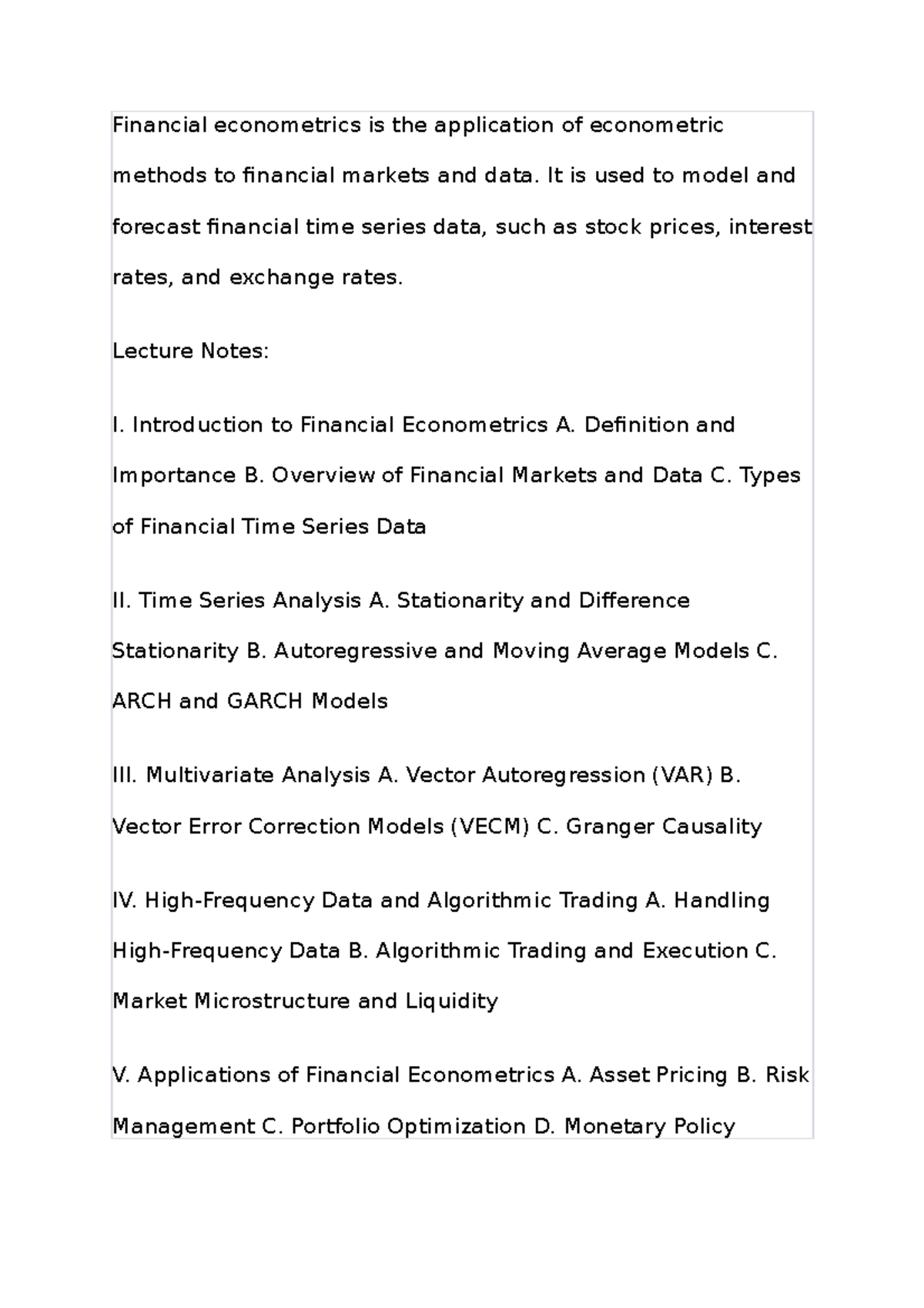 Financial econometrics - It is used to model and forecast financial time series data, such as ...
