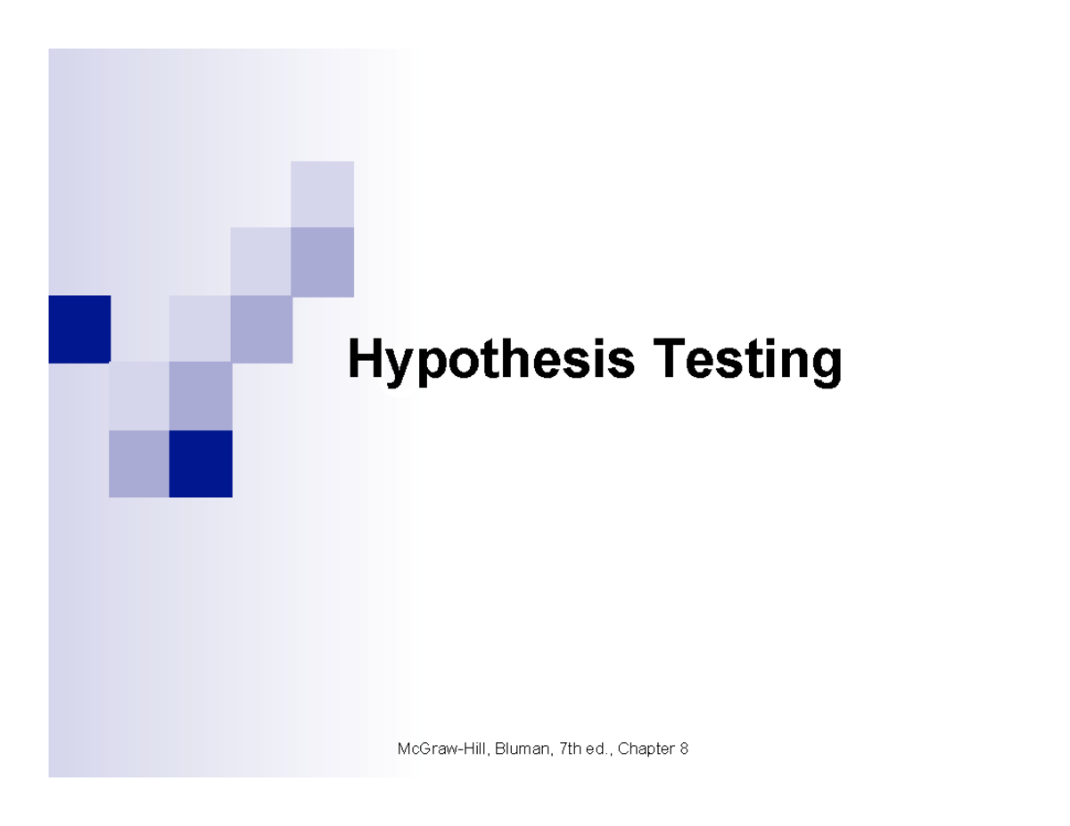 Hypothesis Testing Overview - Bluman, 7th Ed., Chapter 8 - Studocu