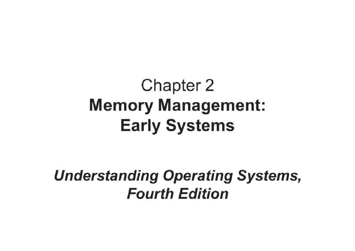 Chapter 2 Operating Systems - Chapter 2 Memory Management: Early ...